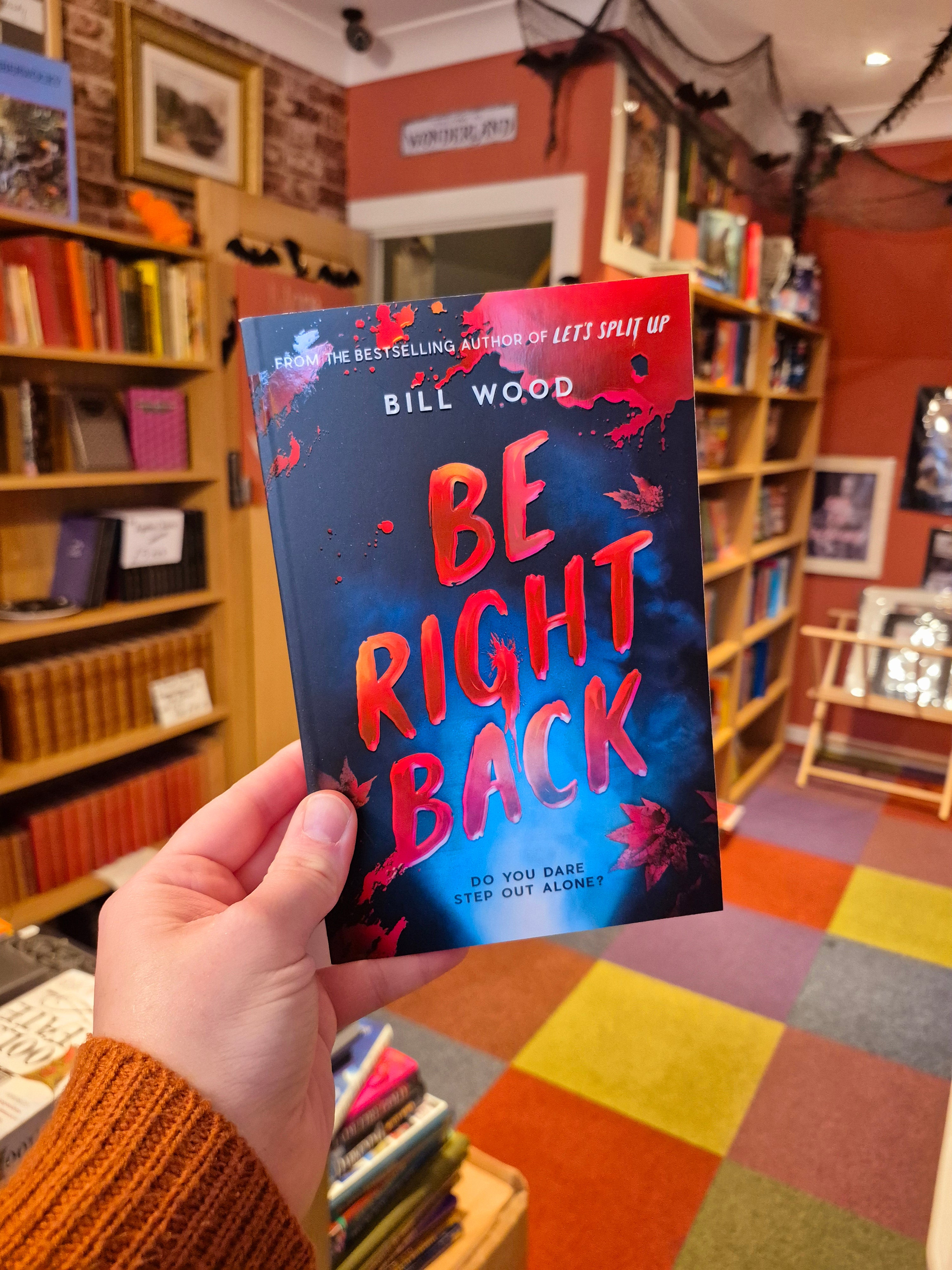 Be Right Back - Bill Wood – Foster's Little Book Shop